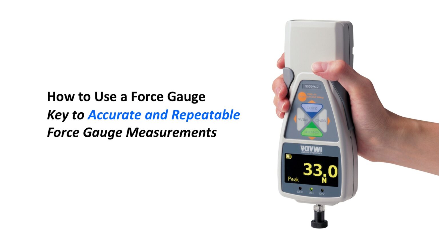 How to Use a Force Gauge – Key to Accurate and Repeatable Measurements ...